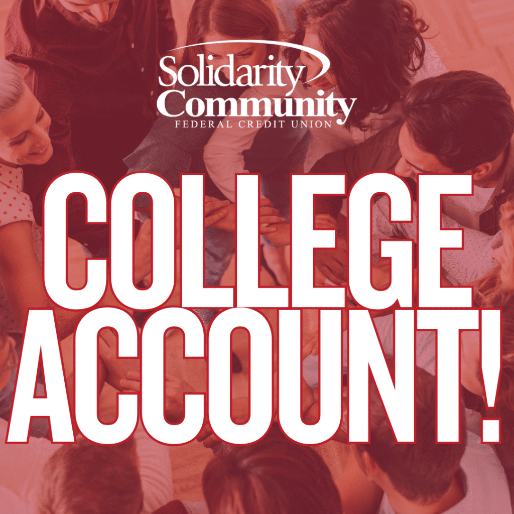 Solidarity College Account | Solidarity Community Federal Credit Union